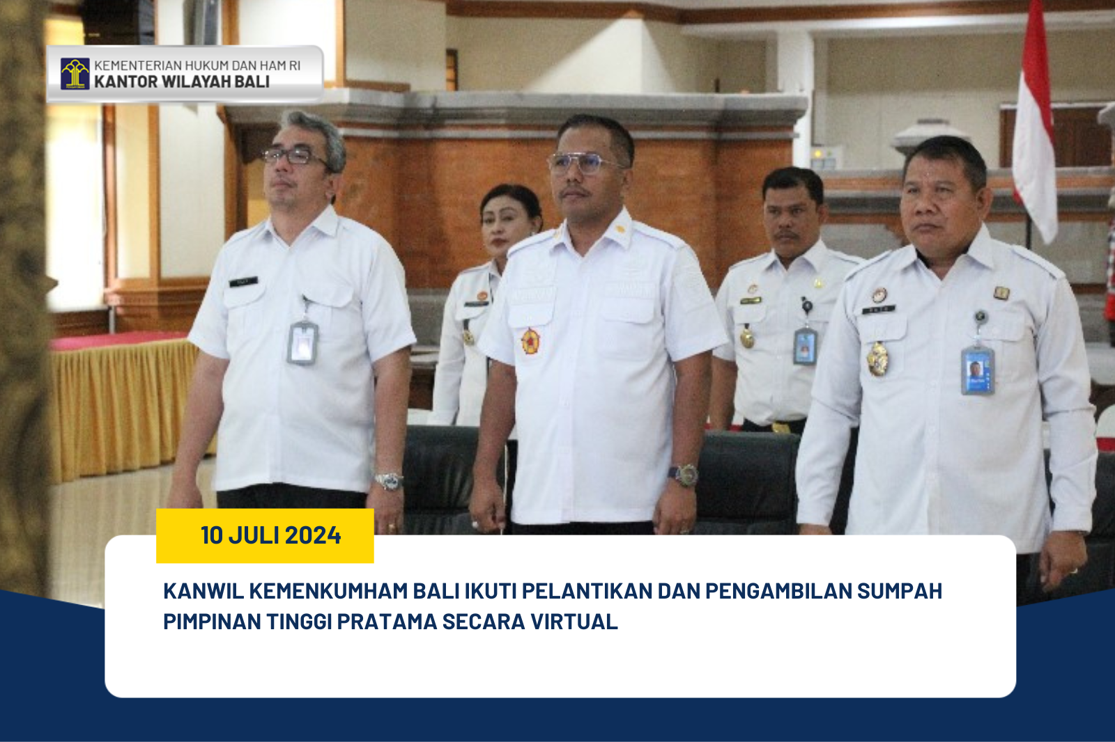 KANWIL KEMENKUMHAM BALI IKUTI PELANTIKAN DAN PENGAMBILAN SUMPAH PIMPINAN TINGGI PRATAMA SECARA ...